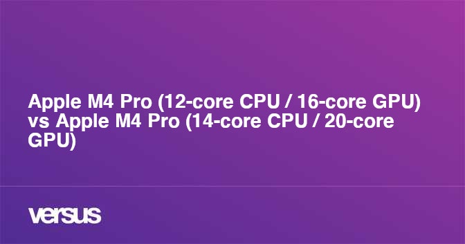 Apple M4 Pro 12 Core Cpu 16 Core Gpu Vs Apple M4 Pro 14 Core Cpu 20 Core Gpu What Is